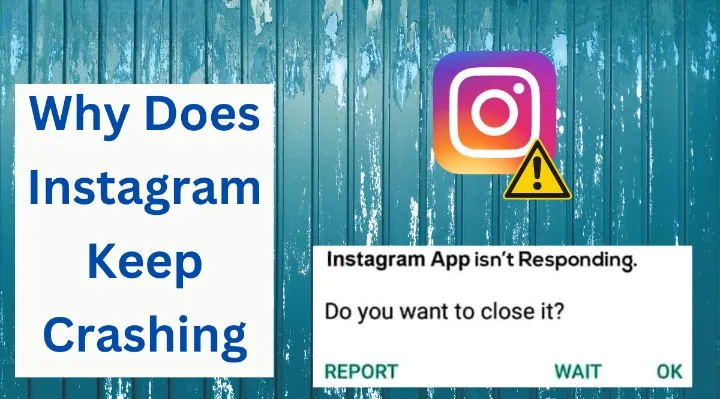 Why Does Instagram Keep Crashing